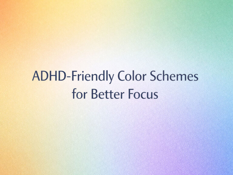 ADHD-Friendly Color Schemes for Better Focus (Design-Backed Palettes ...