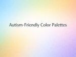 Autism-Friendly Color Palettes: Calm, Predictable, and Balanced Color ...